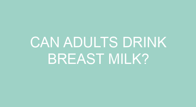 Can Adults Drink Breast Milk