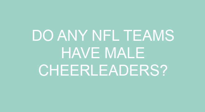 Do Any Nfl Teams Have Male Cheerleaders