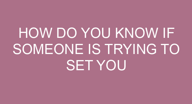 how-do-you-know-if-someone-is-trying-to-set-you-up