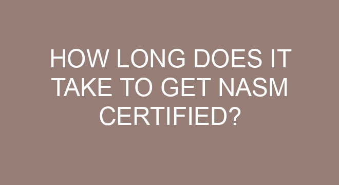 How Long Does It Take To Get NASM Certified 