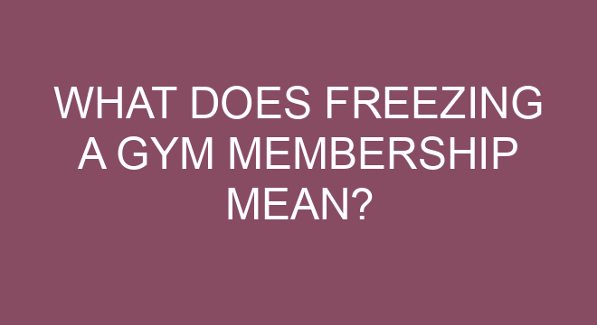 What Does Freezing A Gym Membership Mean 