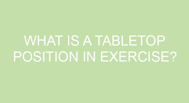 What Is A Tabletop Position In Exercise