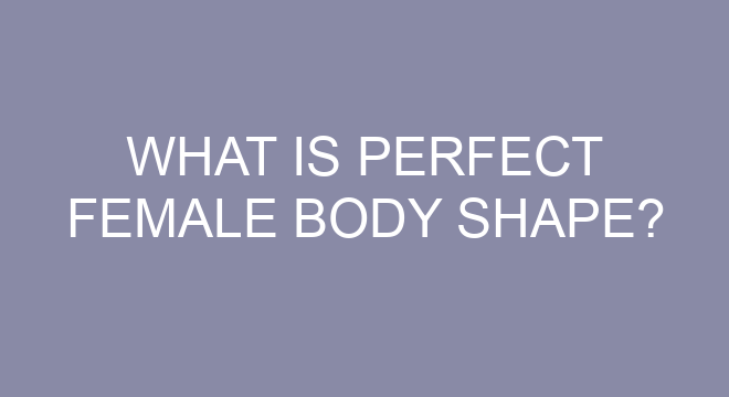 What Is Perfect Female Body Shape