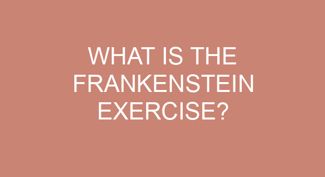 What Is The Frankenstein Exercise?