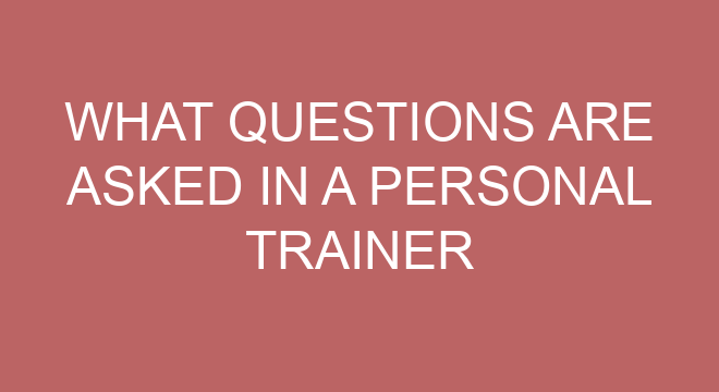 What Questions Are Asked In A Personal Trainer Interview what-questions-are-asked-in-a-personal-trainer-interview