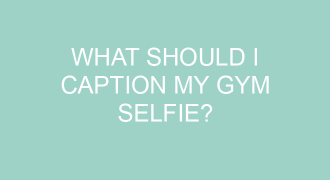 What Should I Caption My Gym Selfie