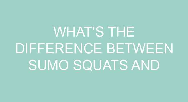 Whats The Difference Between Sumo Squats And Regular Squats Thefitnessfaq