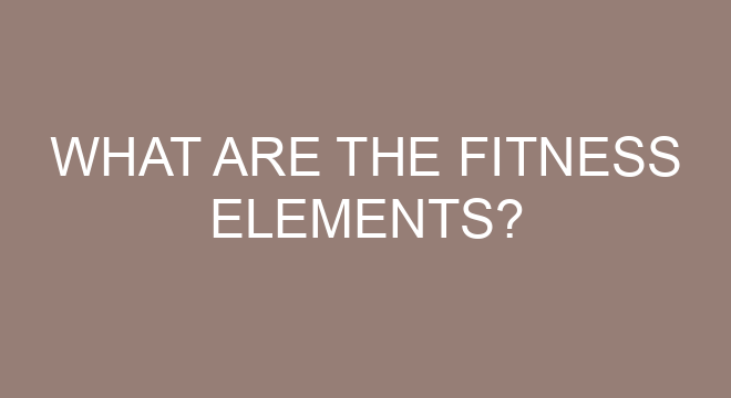 What Are The Fitness Elements what-are-the-fitness-elements